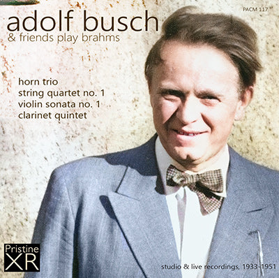 ADOLF BUSCH and friends play Brahms – Pristine Classical