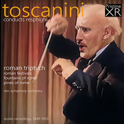 TOSCANINI Respighi: Roman Triptych (1949-53) - PASC725 – Pristine Classical