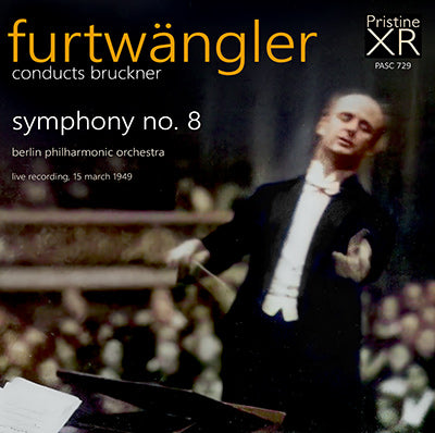 FURTWÄNGLER Bruckner: Symphony No. 8 (15 March 1949) - PASC729 – Pristine Classical